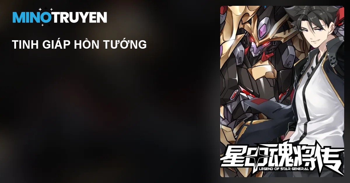 Tinh Giáp Hồn Tướng Chap 303 Next Chap 304 - MINOTRUYEN